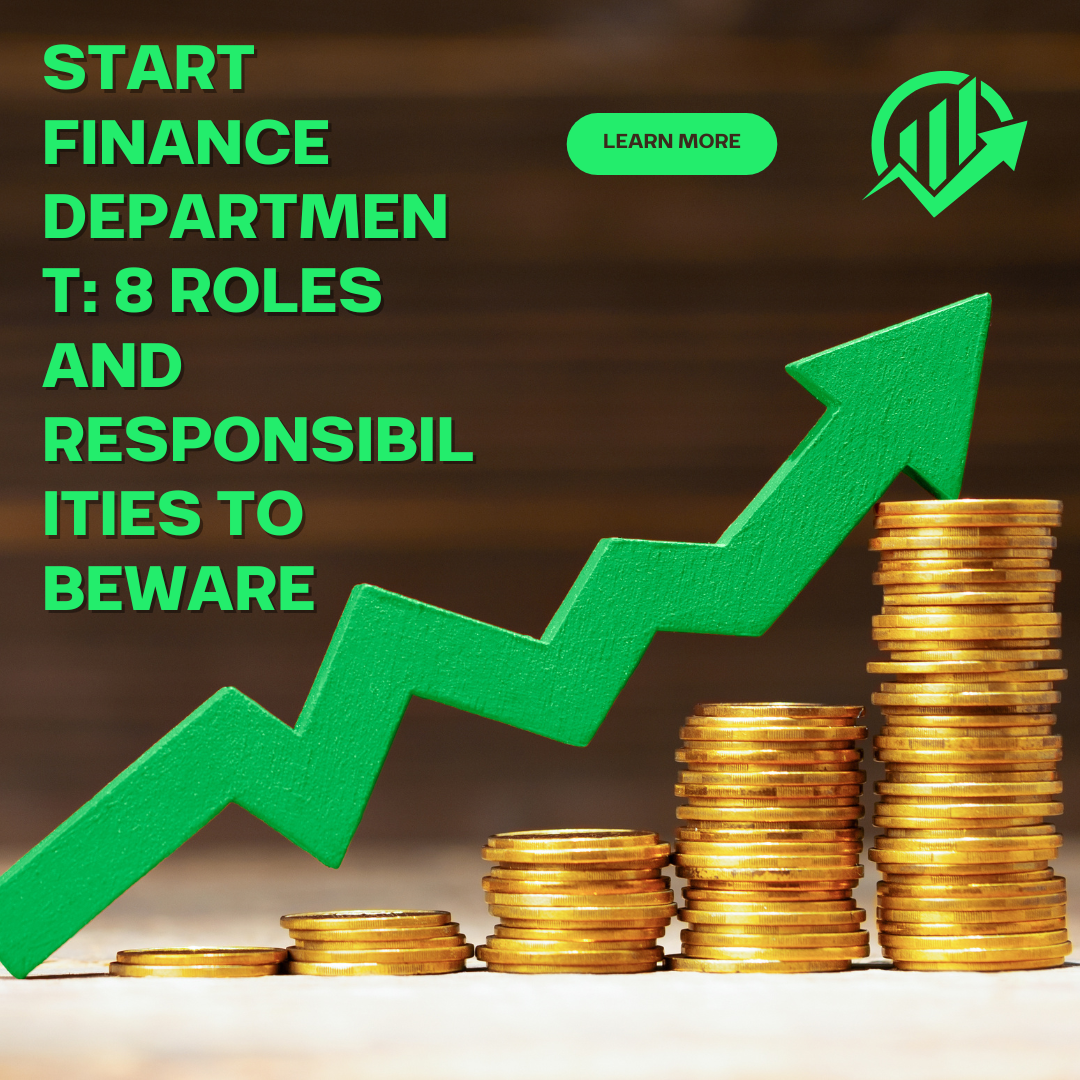 Finance Department: 8 Roles And Responsibilities To Beware