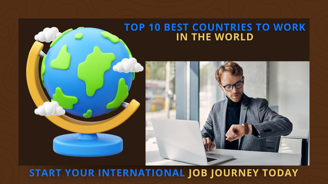 Top 10 Best Countries to Work in the World in 2026: Start Your ...
